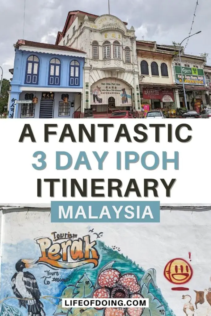 An Exciting 3 Day Itinerary for Ipoh, Malaysia For Your First Visit