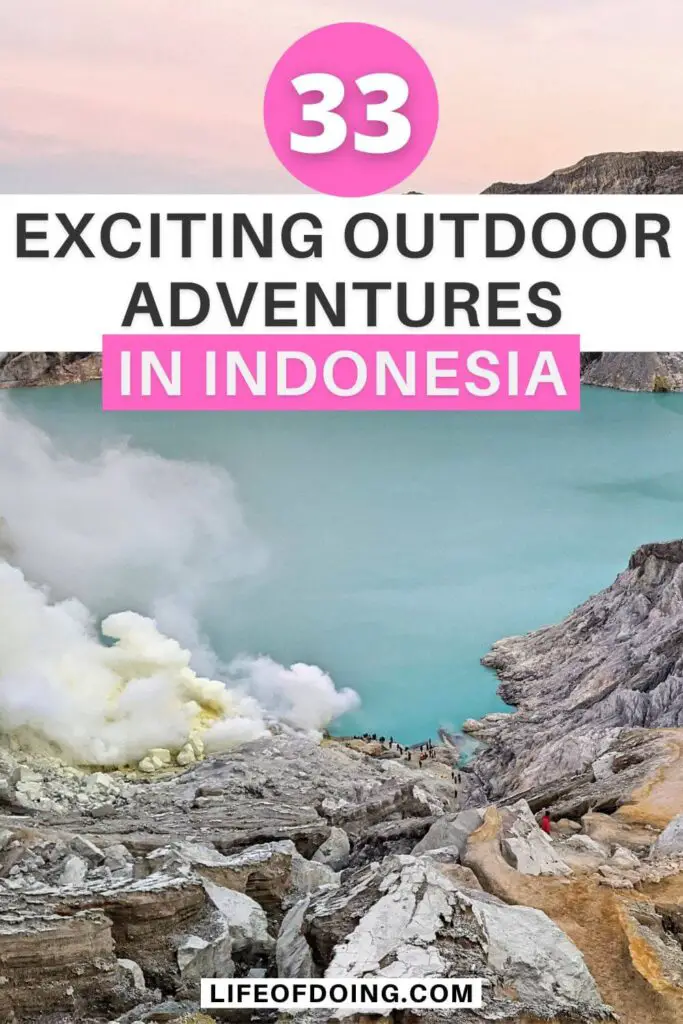 Top 33 Amazing Adventures To Do In Indonesia